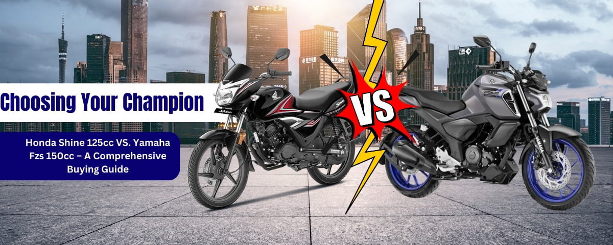 Honda Shine 125cc vs. Yamaha FZS 150cc - Your Comprehensive Buying ...